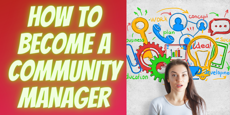 HOW TO BECOME A COMMUNITY MANAGER - Community Manager